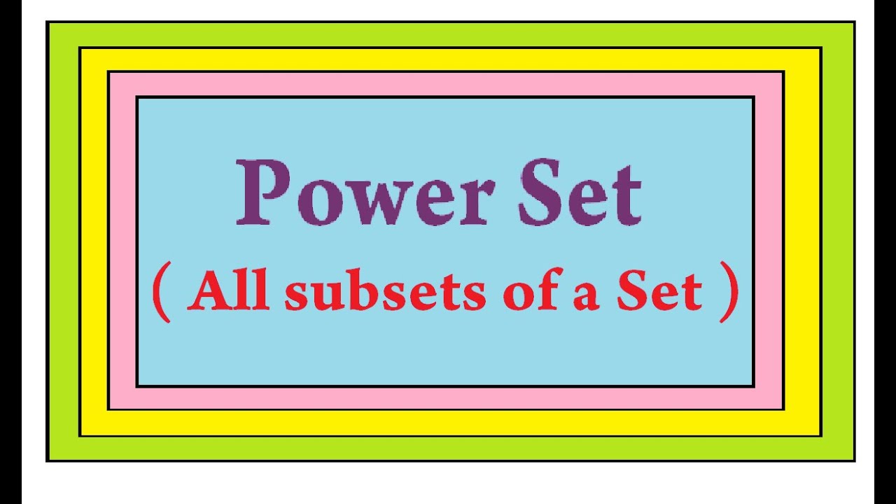 Power Sets All Subsets Youtube