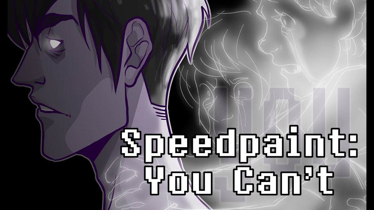 Speedpaint You Can T Youtube