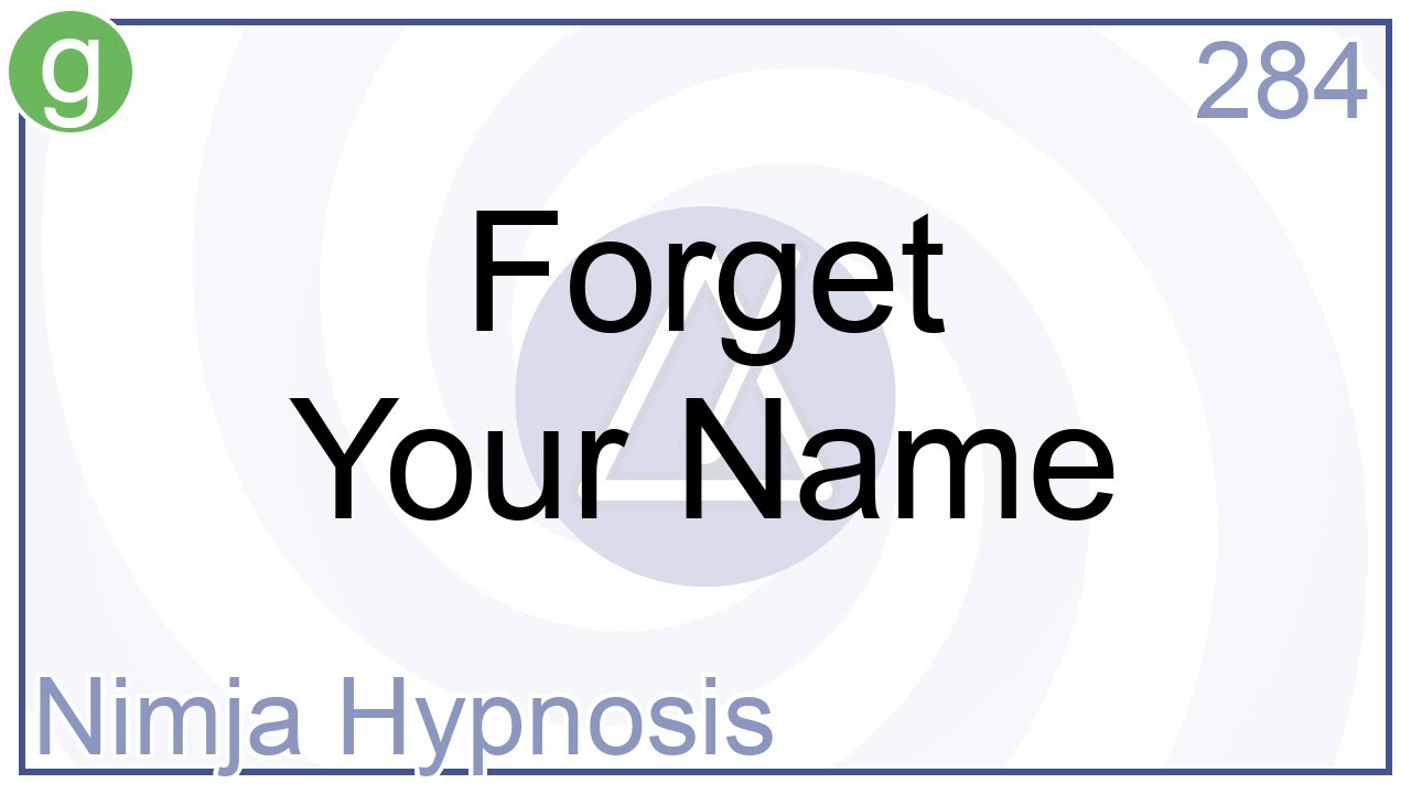 Forget Your Name Hypnosis Youtube