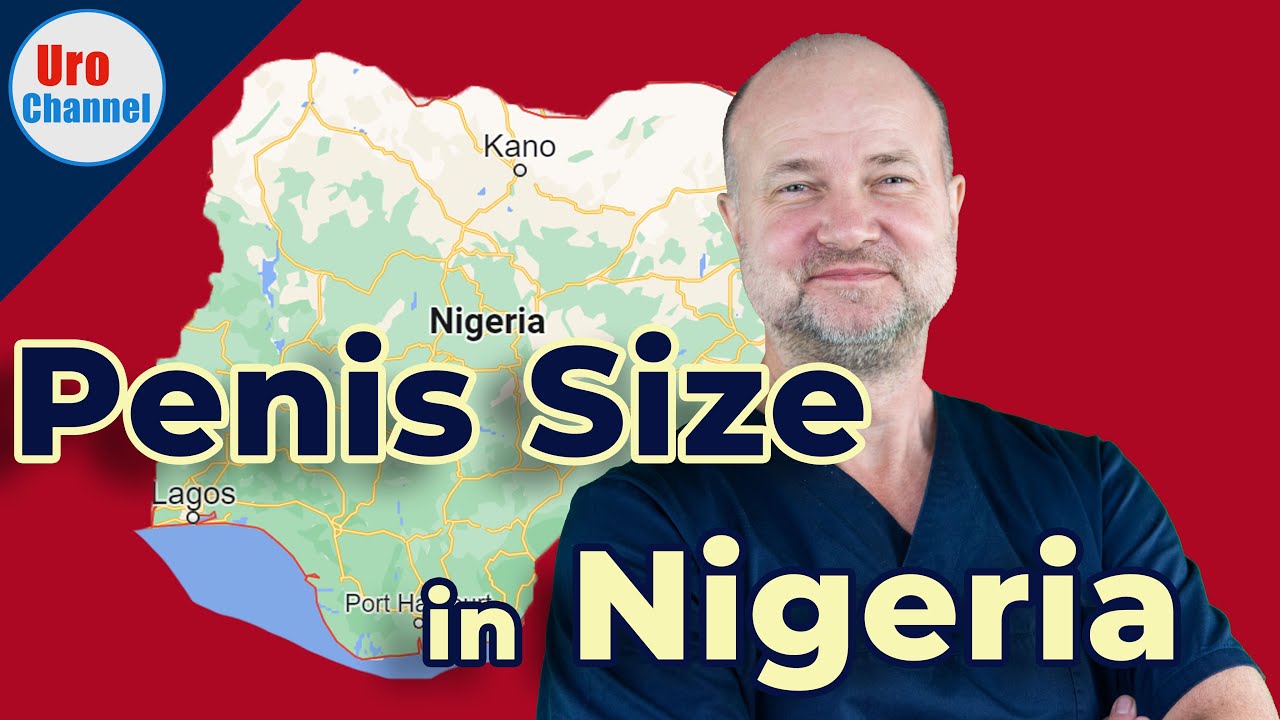 Even In Nigeria 6 Inches Are Not Average Urochannel Youtube