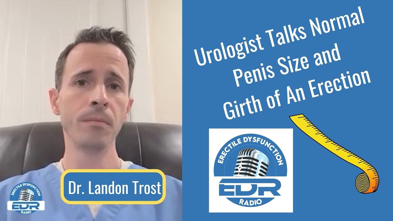Urologist Talks Normal Penis Size And Girth Of An Erection Youtube