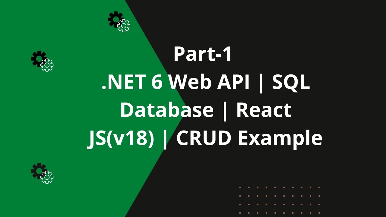 Part 1 Net 6 Web Api Sql Database React Js V18 Crud Example
