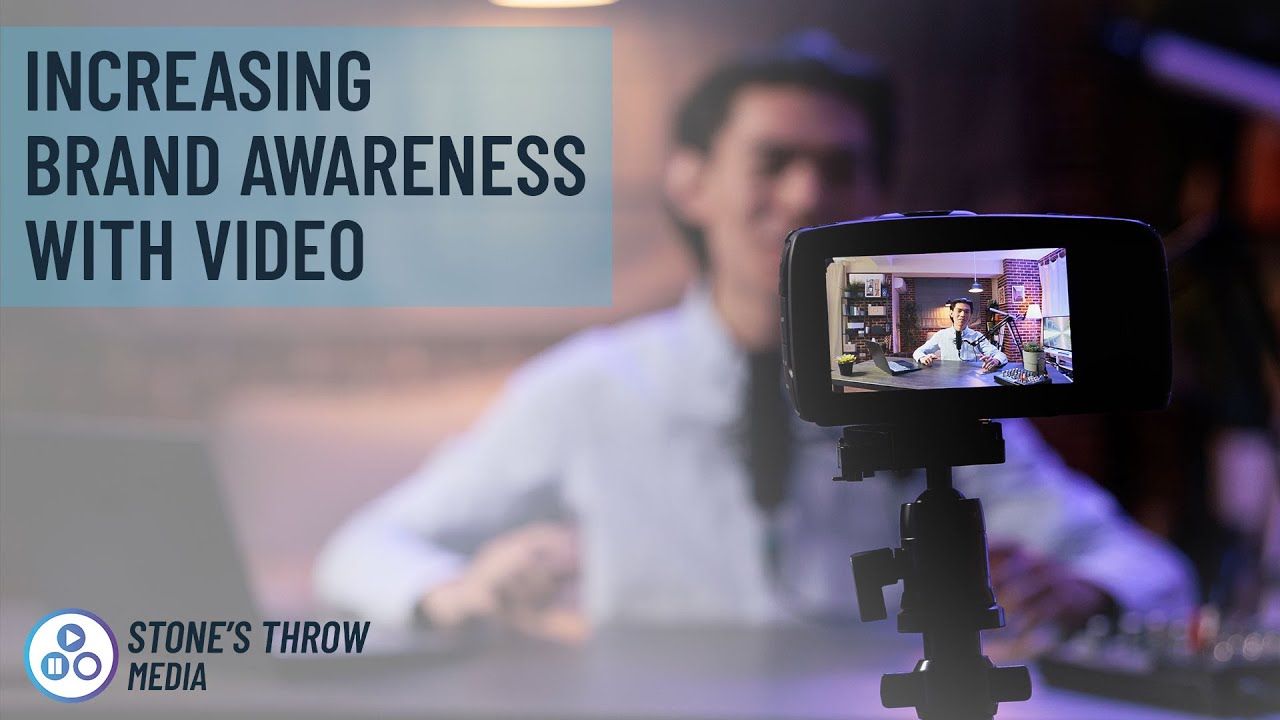 How To Increase Brand Awareness With Video Youtube