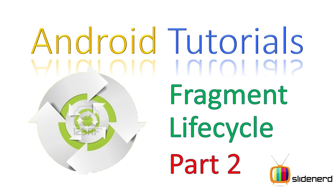 113 Android Fragment Lifecycle Part 2 Youtube
