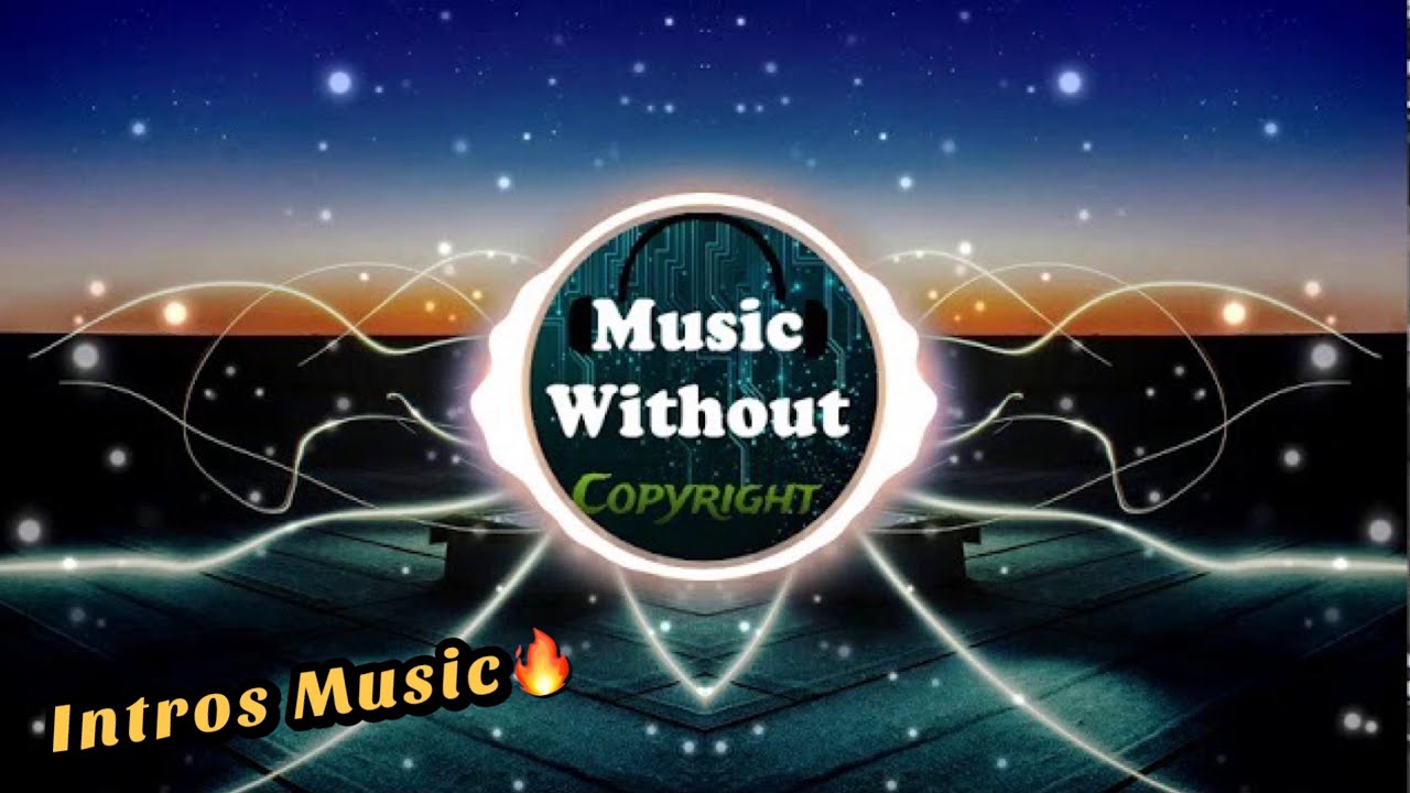 Best Music For Introsрџ ґрџћµ Youtube Music