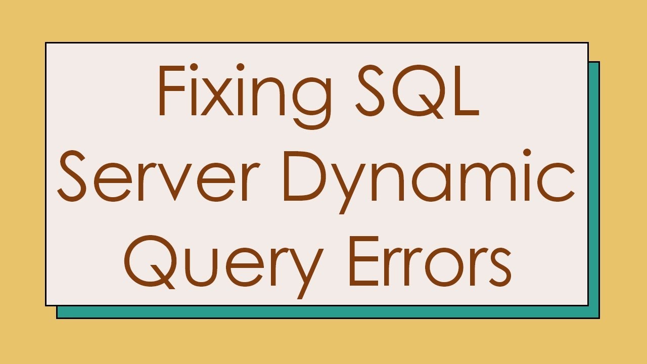 Fixing Sql Server Dynamic Query Errors Youtube