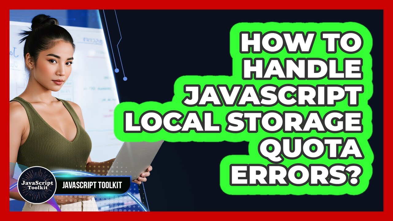 How To Handle Javascript Local Storage Quota Errors Javascript