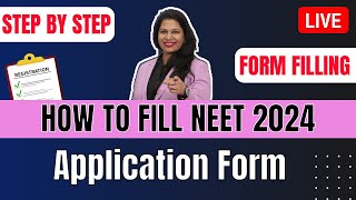 How To Fill Neet Application Form 2024 Step By Step Live Neet 2024 Form ...