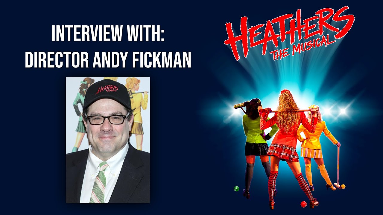 Heathers The Musical Director Andy Fickman Exclusive Interview