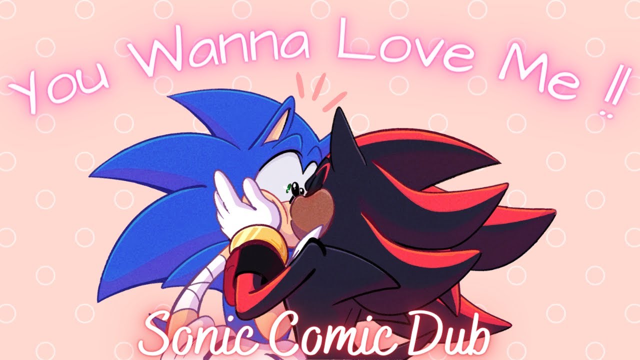 You Wanna Love Me рџћµ Sonic Comic Dub Youtube