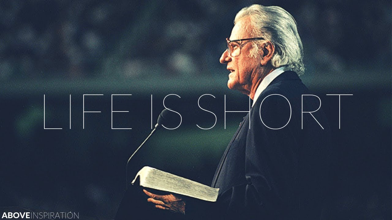 Life Is Short Live Every Day For God Billy Graham Inspirational