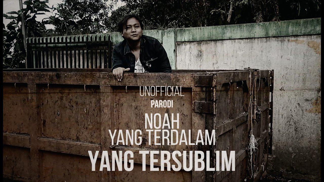 Yang Tersublim Parodi Noah Yang Terdalam Youtube