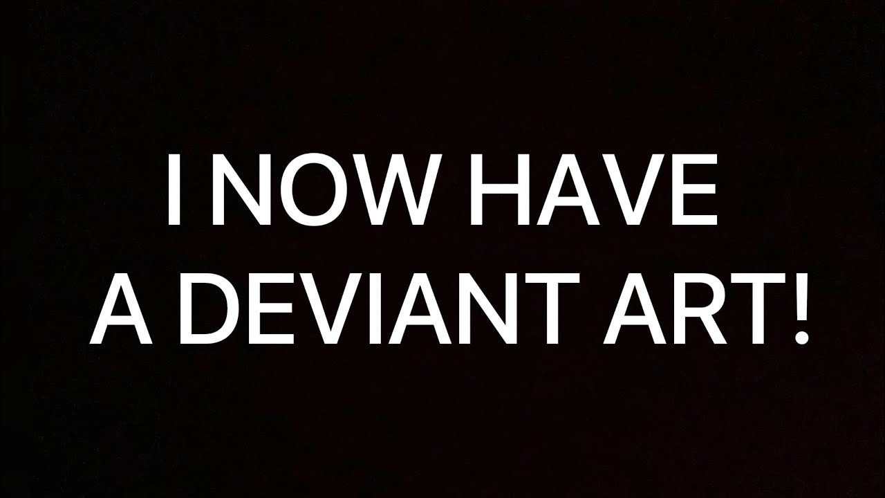 400 Sub Special I Now Have A Deviant Art Youtube