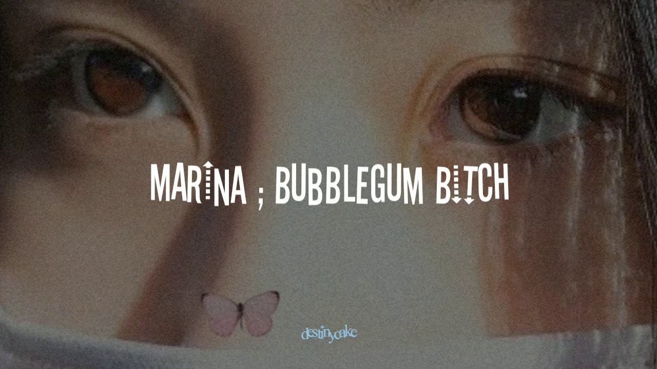 Marina Bubblegum Bitch Tradução Legendado Youtube Music