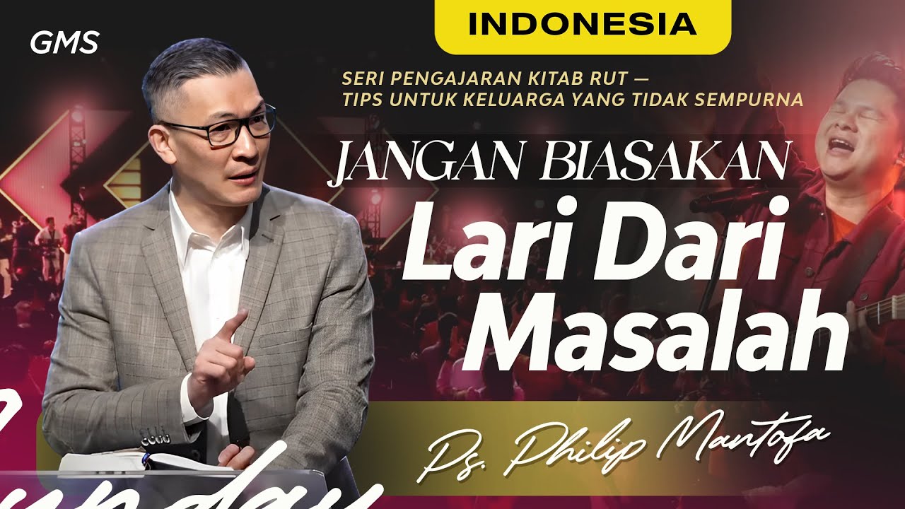Ibadah Minggu Jangan Biasakan Lari Dari Masalah Ps Philip Mantofa