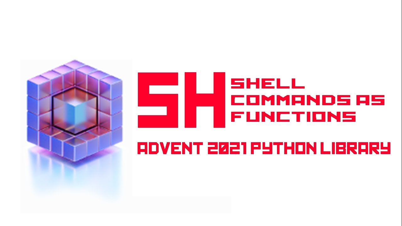 Running Shell Commands As Functions Sh Python Library Advent Of