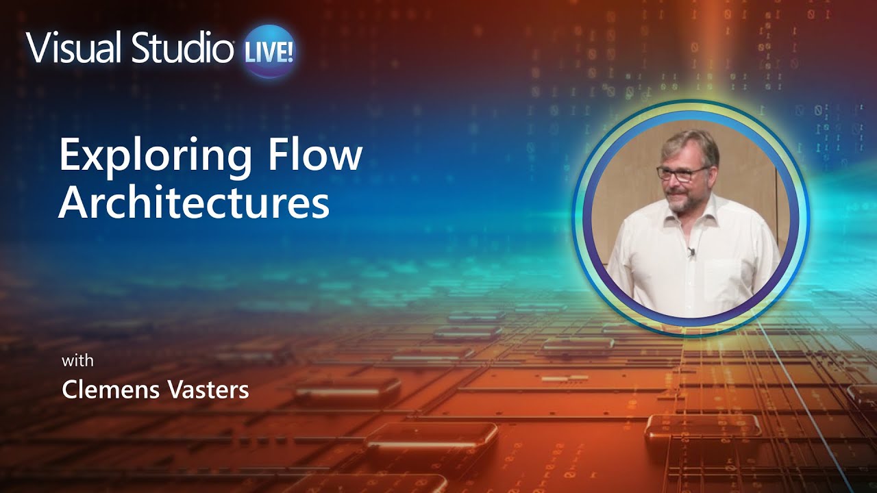 Visual Studio Live Exploring Flow Architectures Youtube