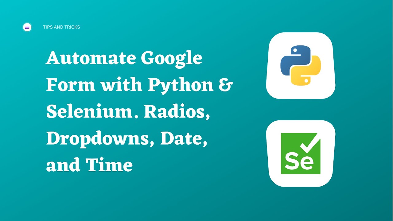 Automate Google Form With Python Selenium Radio Buttons Dropdowns