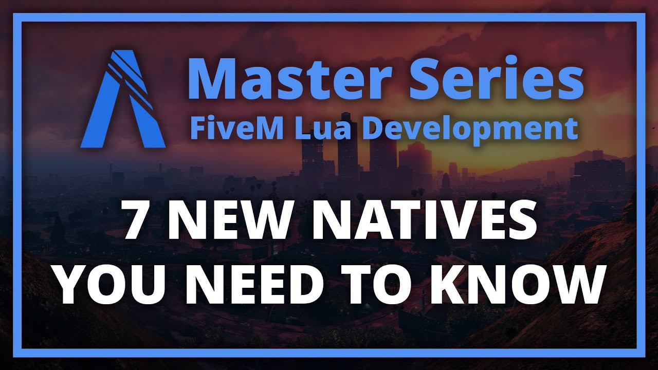 7 New Fivem Natives You Need To Know About Fivem Lua Scripting Master