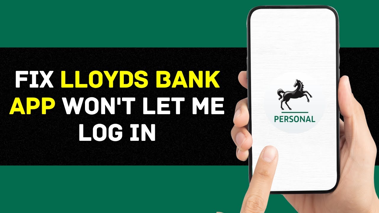 Lloyds Bank App Won T Let Me Log In How To Fix Lloyds Bank App Won T