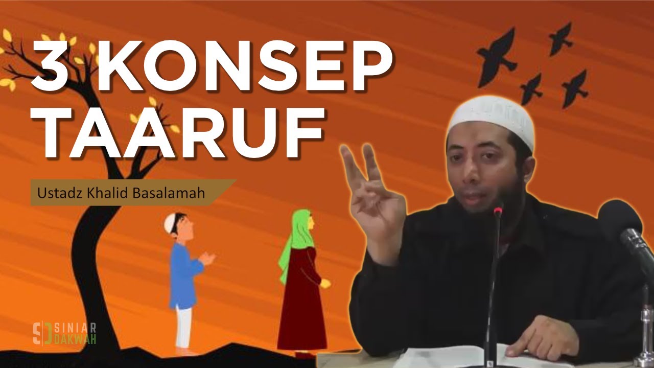 3 Konsep Taaruf Ustadz Khalid Basalamah Youtube