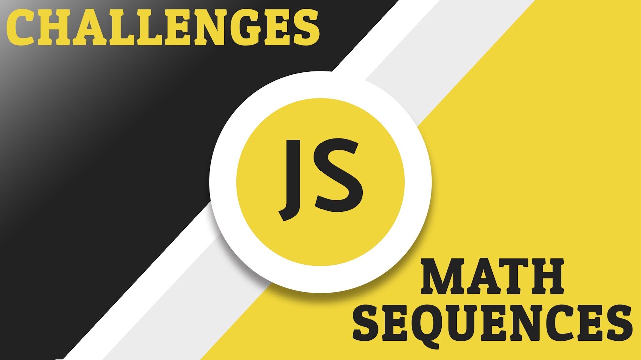 Javascript Challenges Math Sequences Youtube