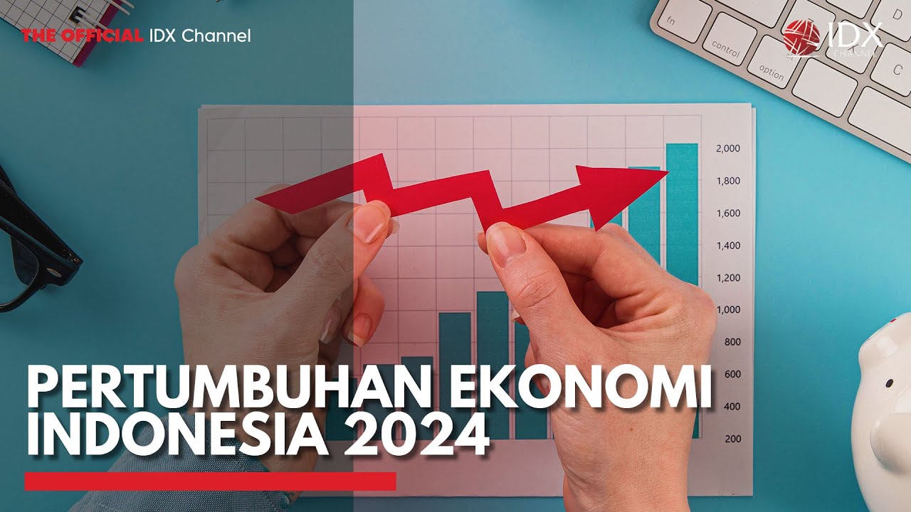 Pertumbuhan Ekonomi Indonesia 2024 Idx Channel Youtube