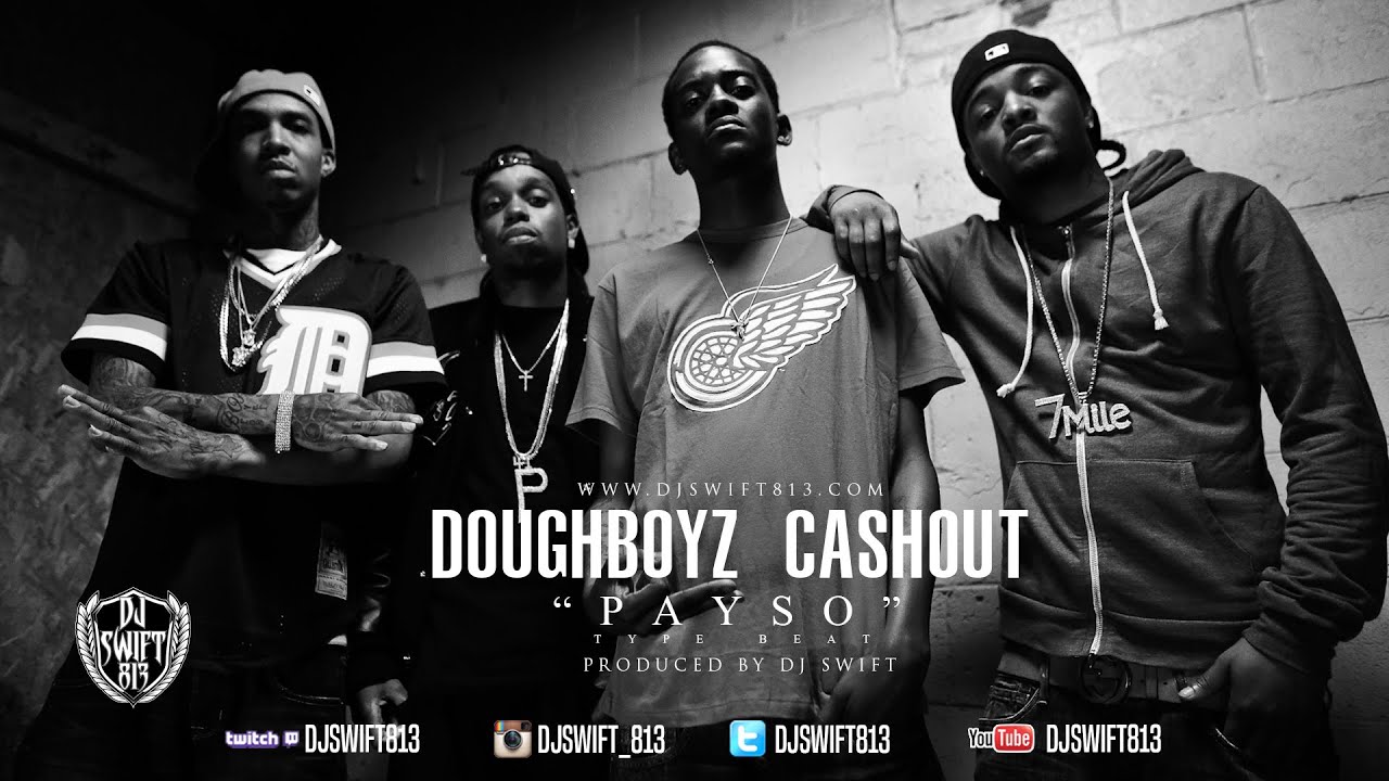 Doughboyz Cashout Payso Prod By Dj Swift Type Beat Youtube
