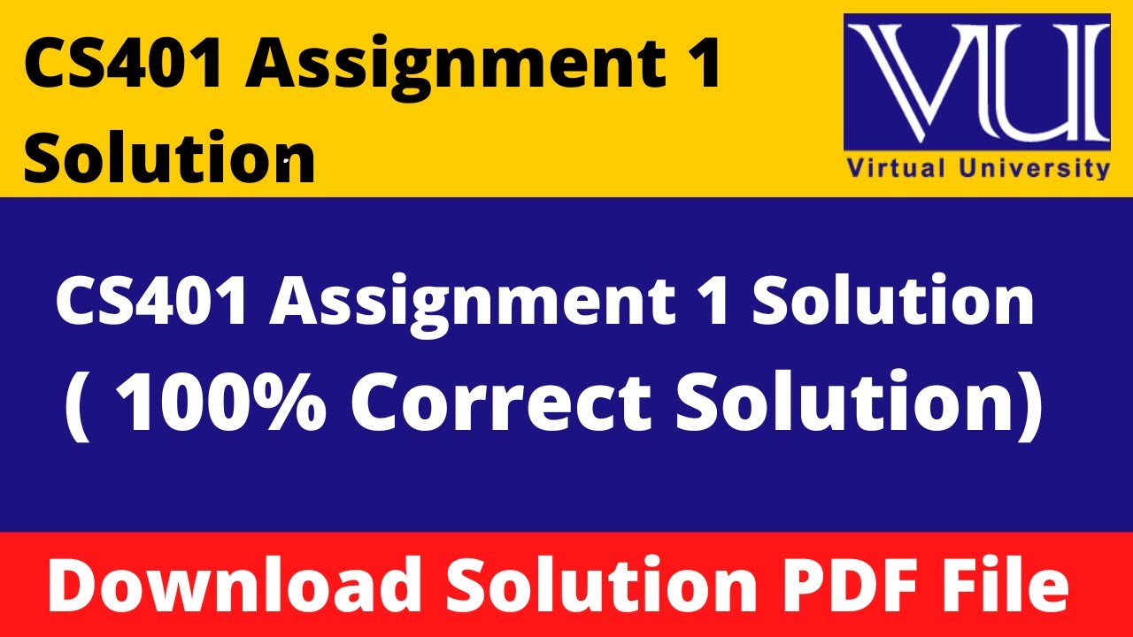 Cs401 Assignment 1 Solution 2023 Download File In Pdf Youtube
