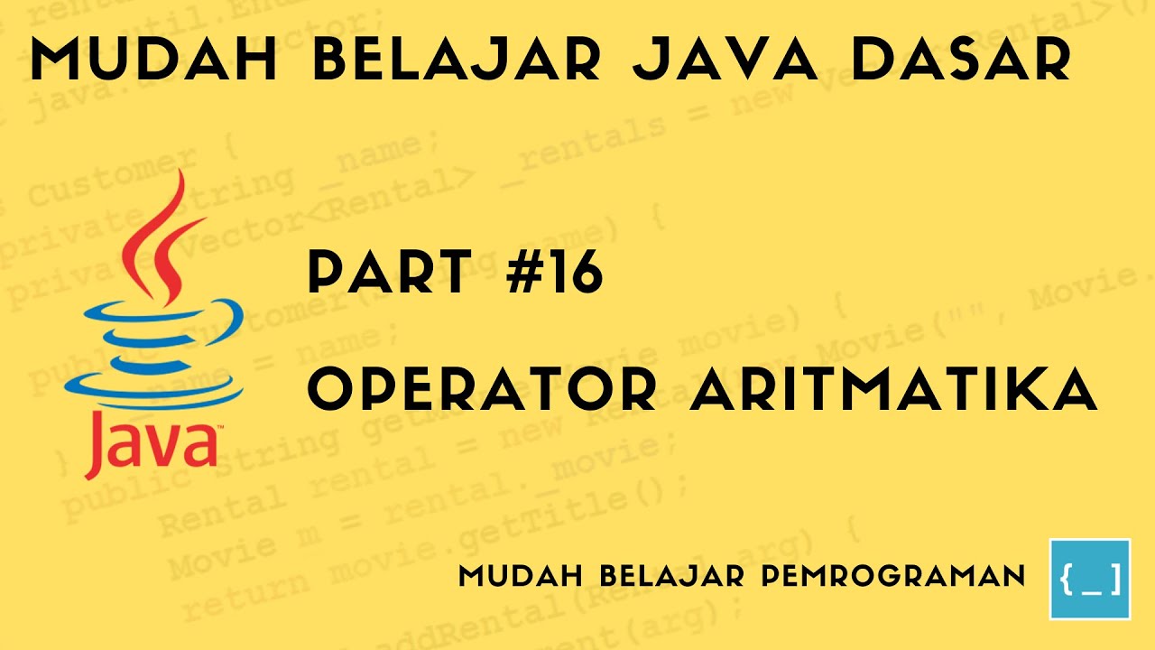 Mudah Belajar Java 16 Operator Aritmatika Youtube