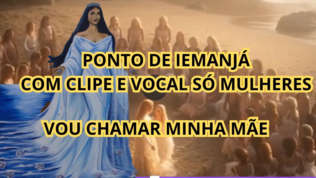 Ponto De Iemanjá Vou Chamar Minha Mãe Youtube