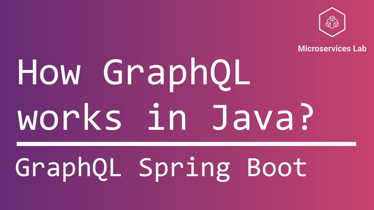 Graphql Spring Boot 4 How Graphql Works In Java Youtube