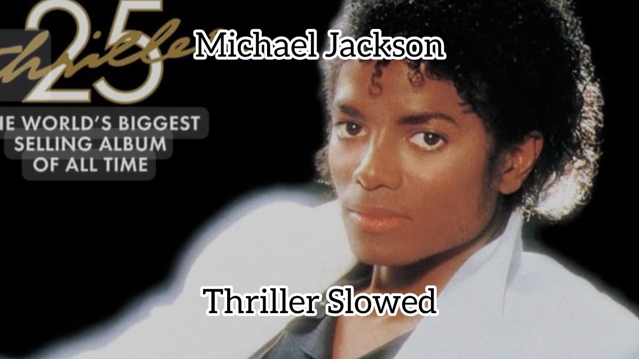 Michael Jackson Thriller Slowed Youtube