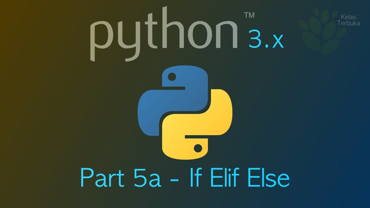 Belajar Python 5a If Elif Else Youtube