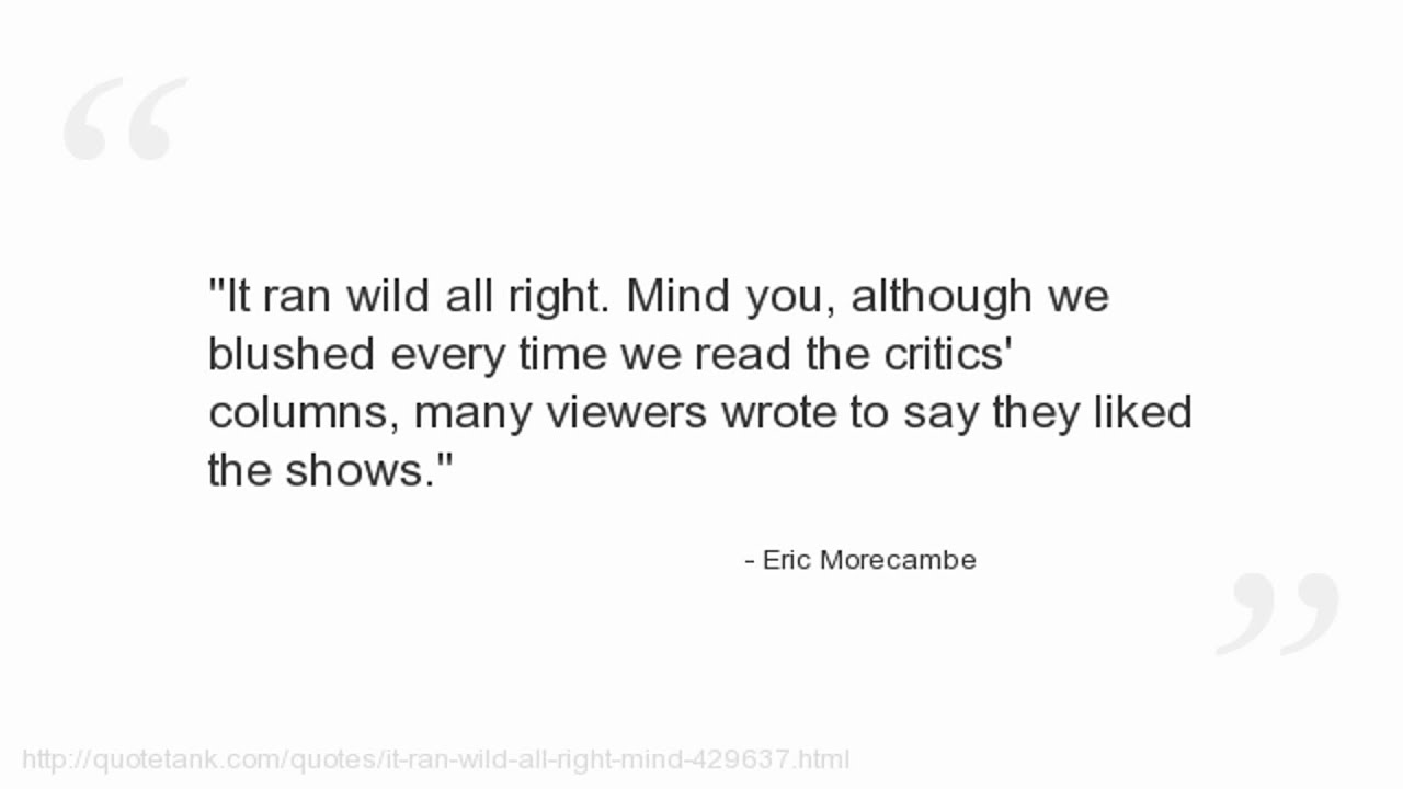 Eric Morecambe Quotes