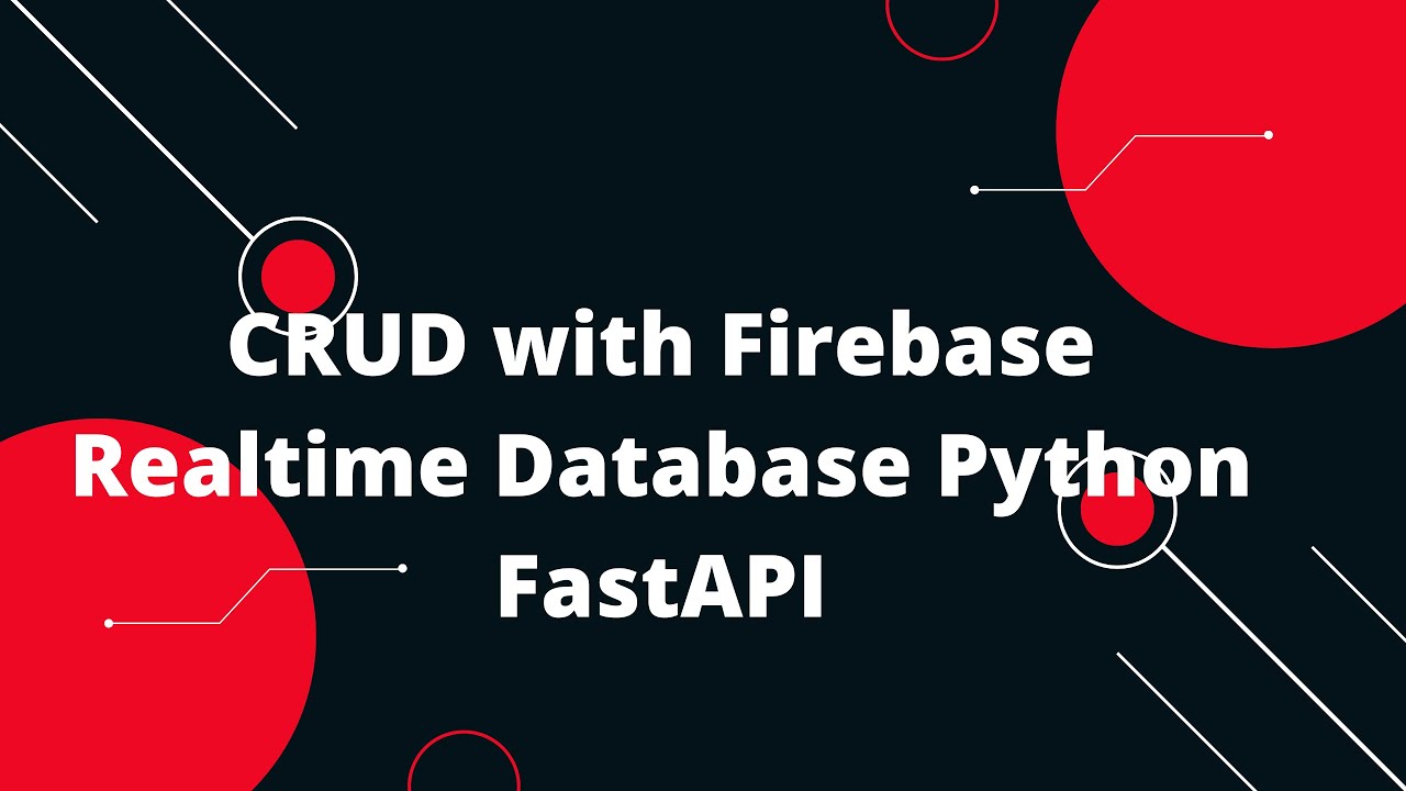 Python Fastapi Tutorial 29 Crud With Firebase Realtime Database Python