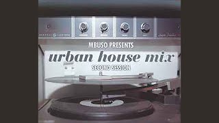 Mbuso Presents Urban House Mix Second Session Throwback 11 Tokzen ...