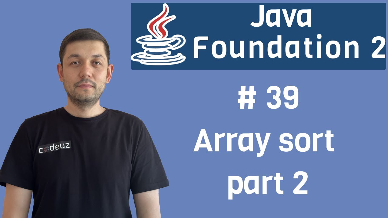 39 Java Foundation Module 2 Array Sort Part 2 Youtube
