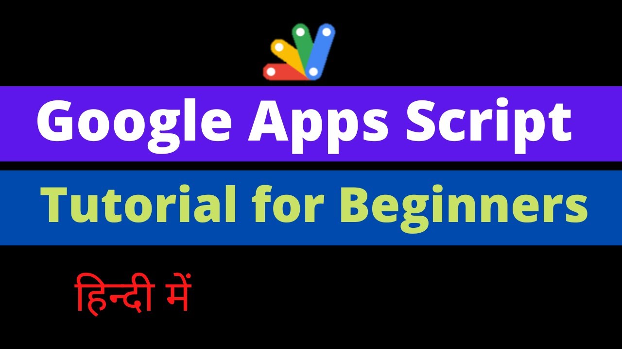 Google Apps Script In Hindi Google Apps Script Tutorial For Beginners