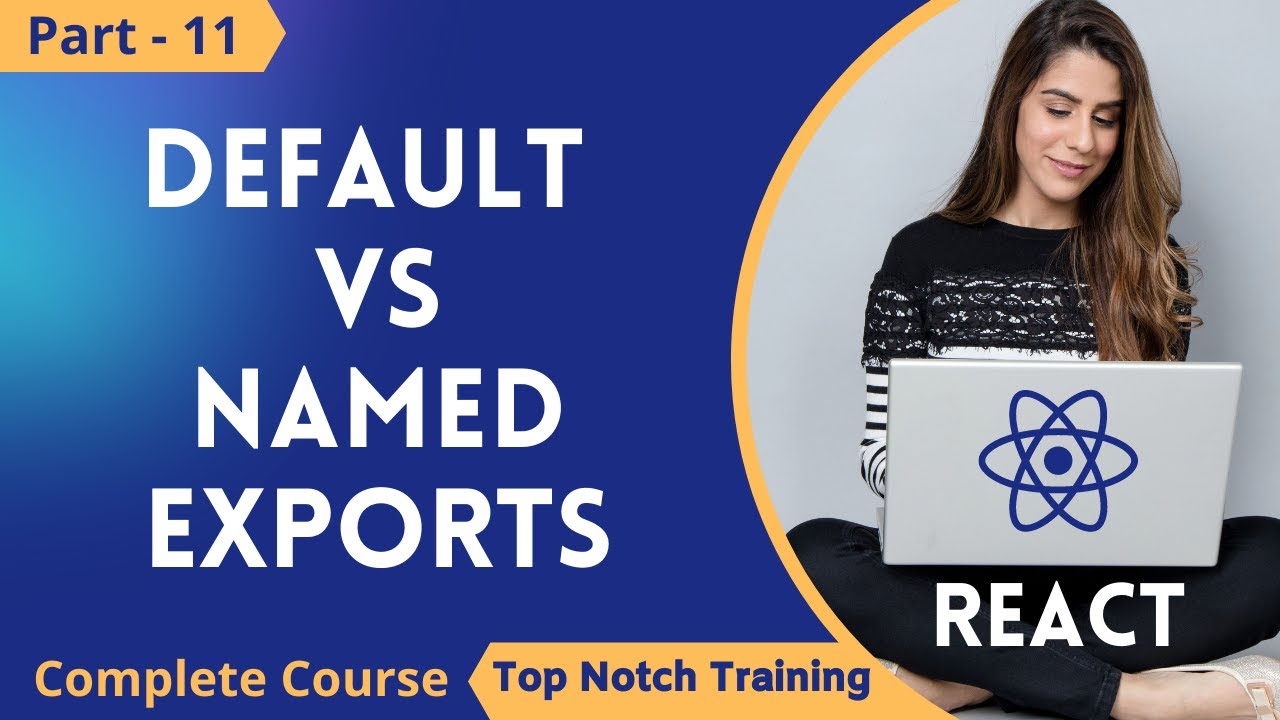11 Default Vs Named Exports React 2022 Youtube