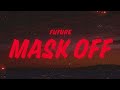 Mask Off Orchestra Version Future Prod Metro Boomin Lyrics 4k Lyricsb B ...