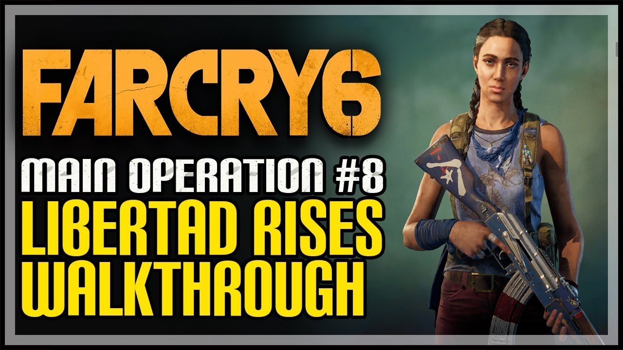Far Cry 6 4k 60fps Mission 06 Libertad Rises Full Gameplay