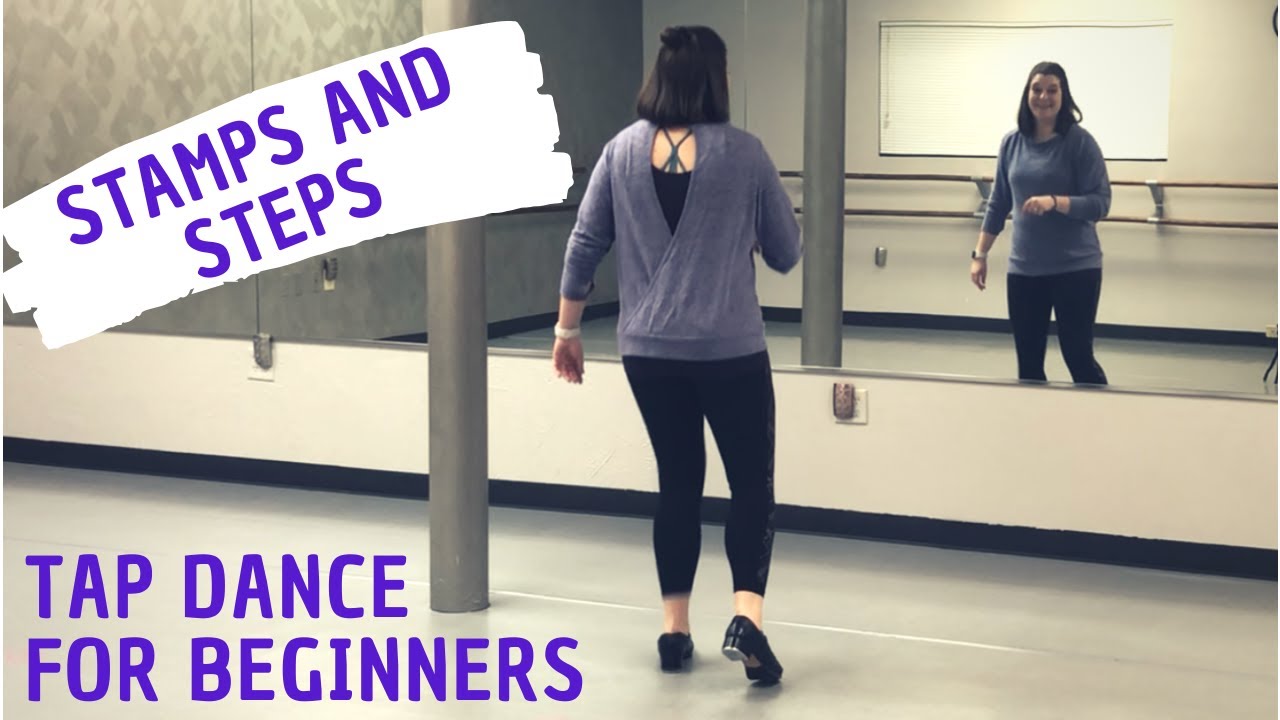 Learn To Tap Dance Stamps And Steps Tap Dancing Tutorial For
