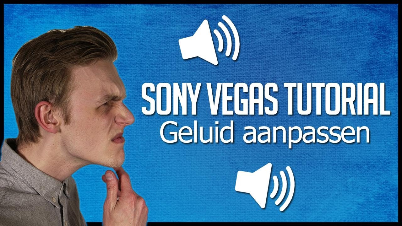 Sony Vegas Tutorial Geluid Aanpassen Bewerken Youtube