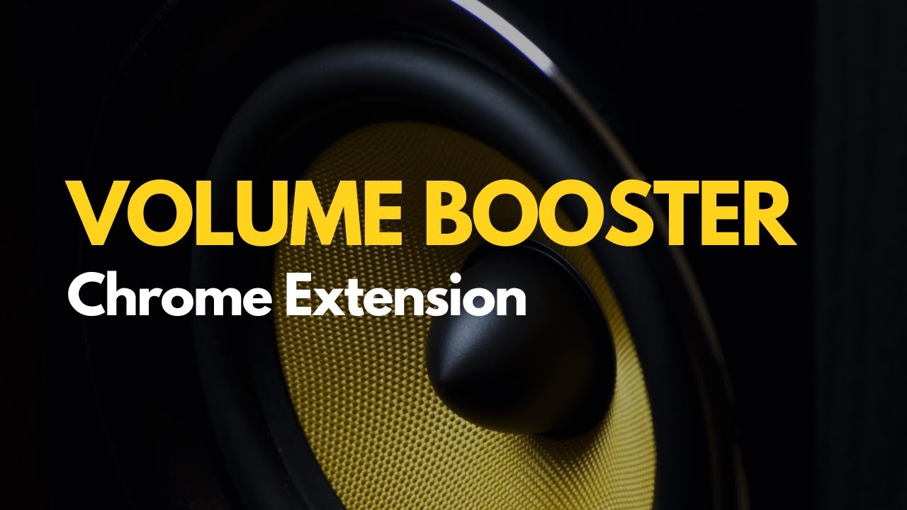 Volume Booster Chrome Extension Youtube