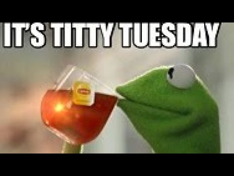 Tittie Tuesday Youtube