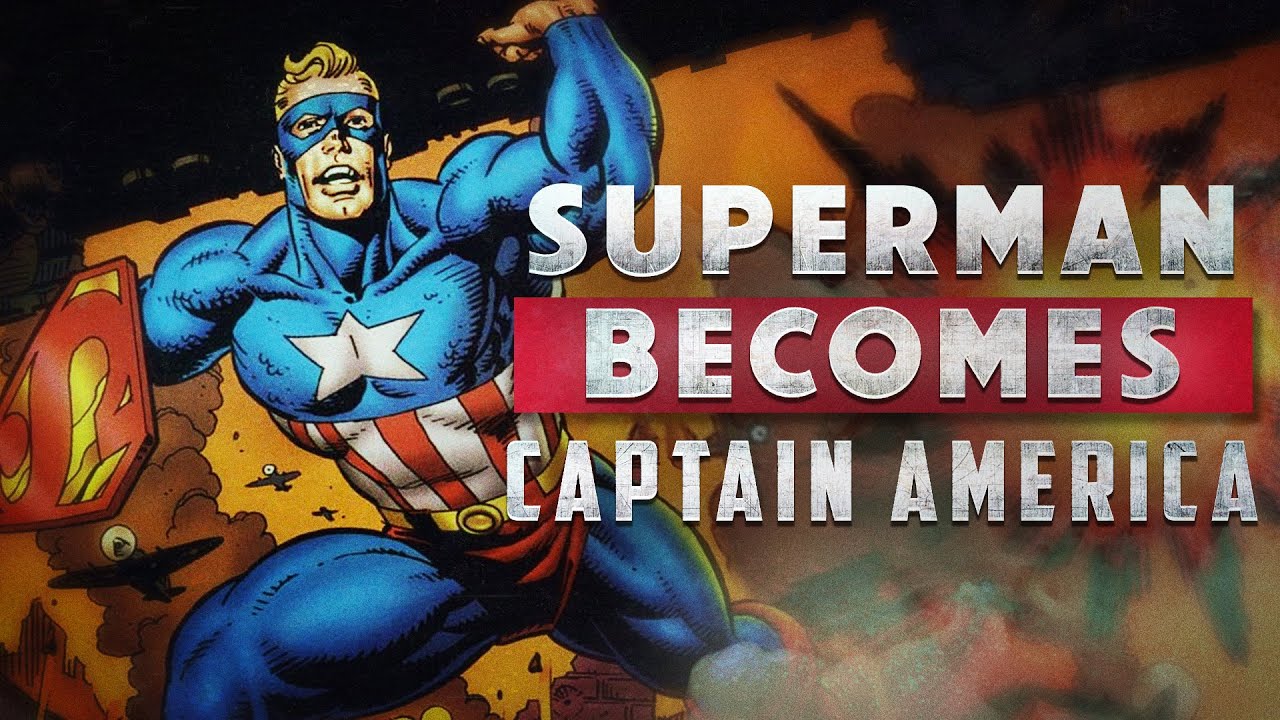 When Superman Became Captain America Youtube