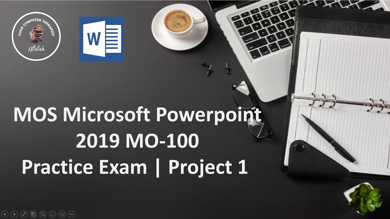 Mos Microsoft Powerpoint 2019 Mo 100 Practice Exam Project 1