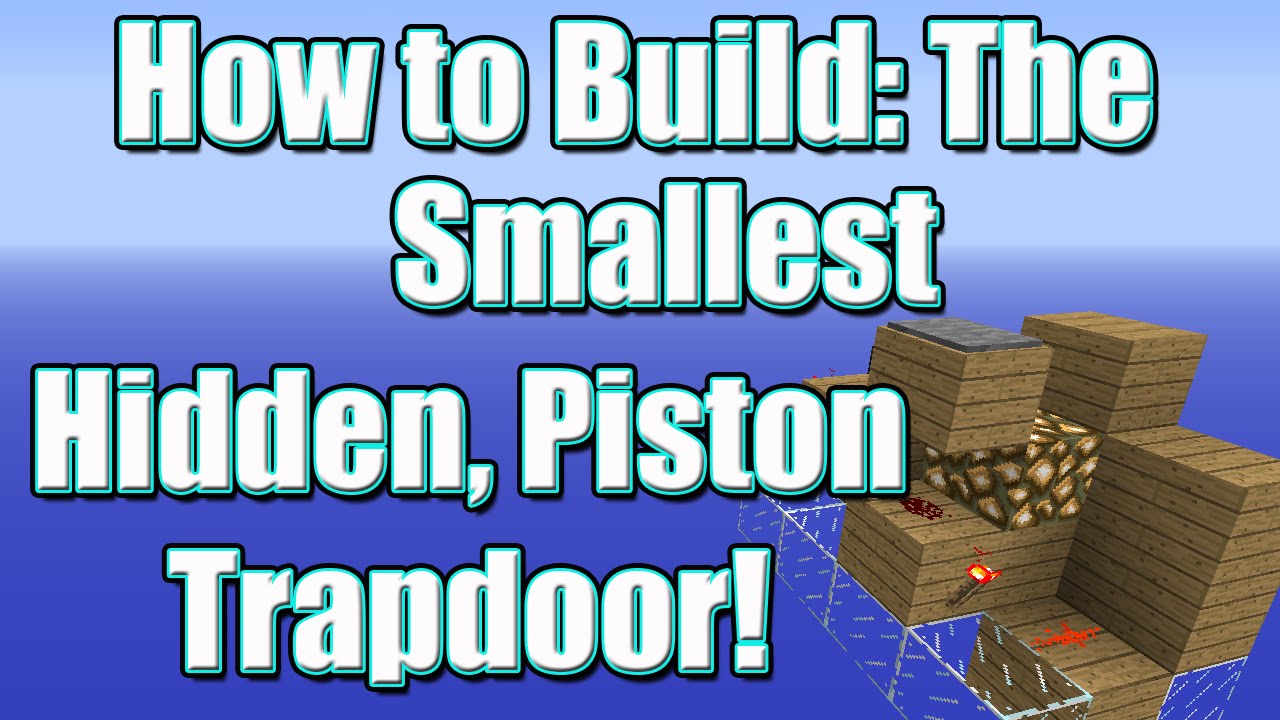Minecraft How To Build The Smallest Hidden Piston Trapdoor Only
