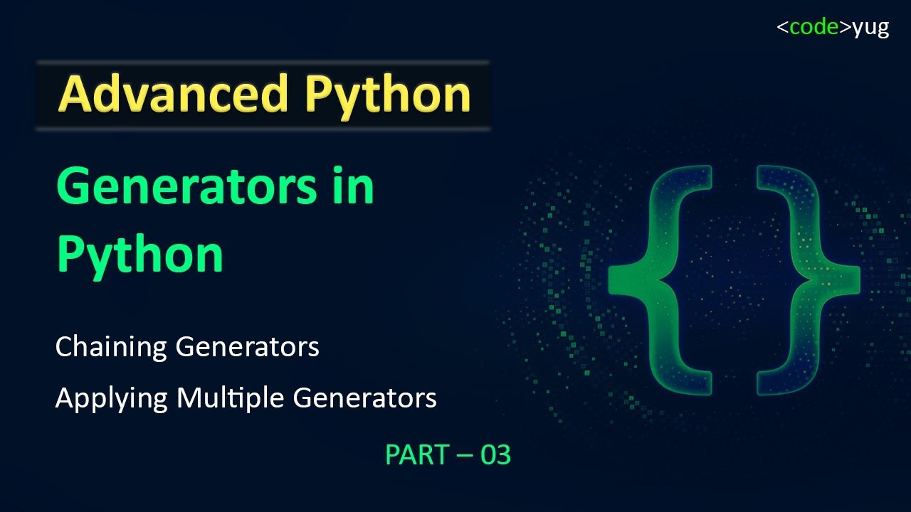 Generators In Python 03 Advanced Python Tutorial In Hindi